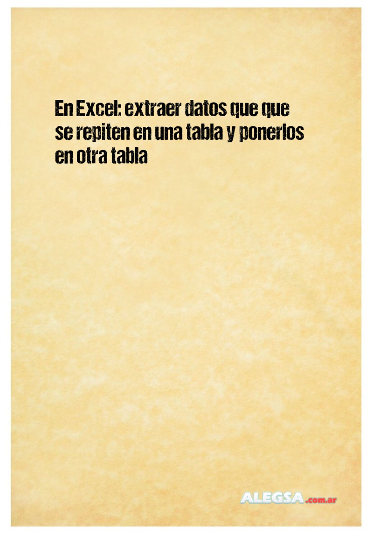 En Excel: extraer datos que que se repiten en una tabla y ponerlos en ...