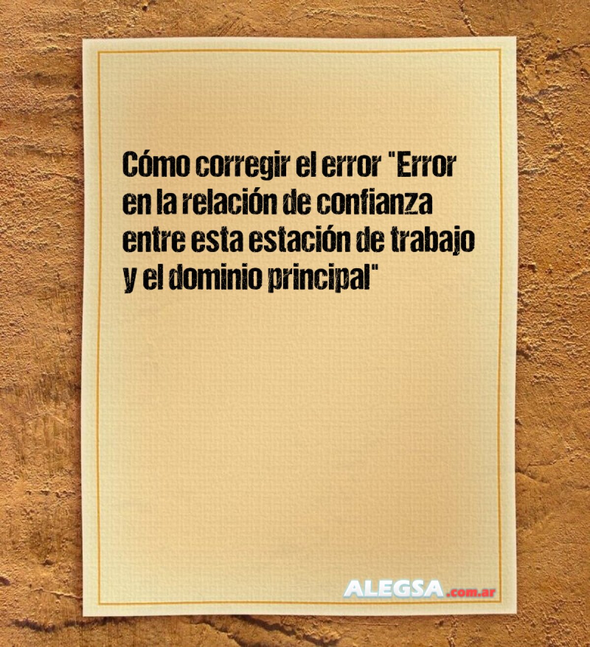 Cómo corregir el error "Error en la relación de confianza entre esta ...