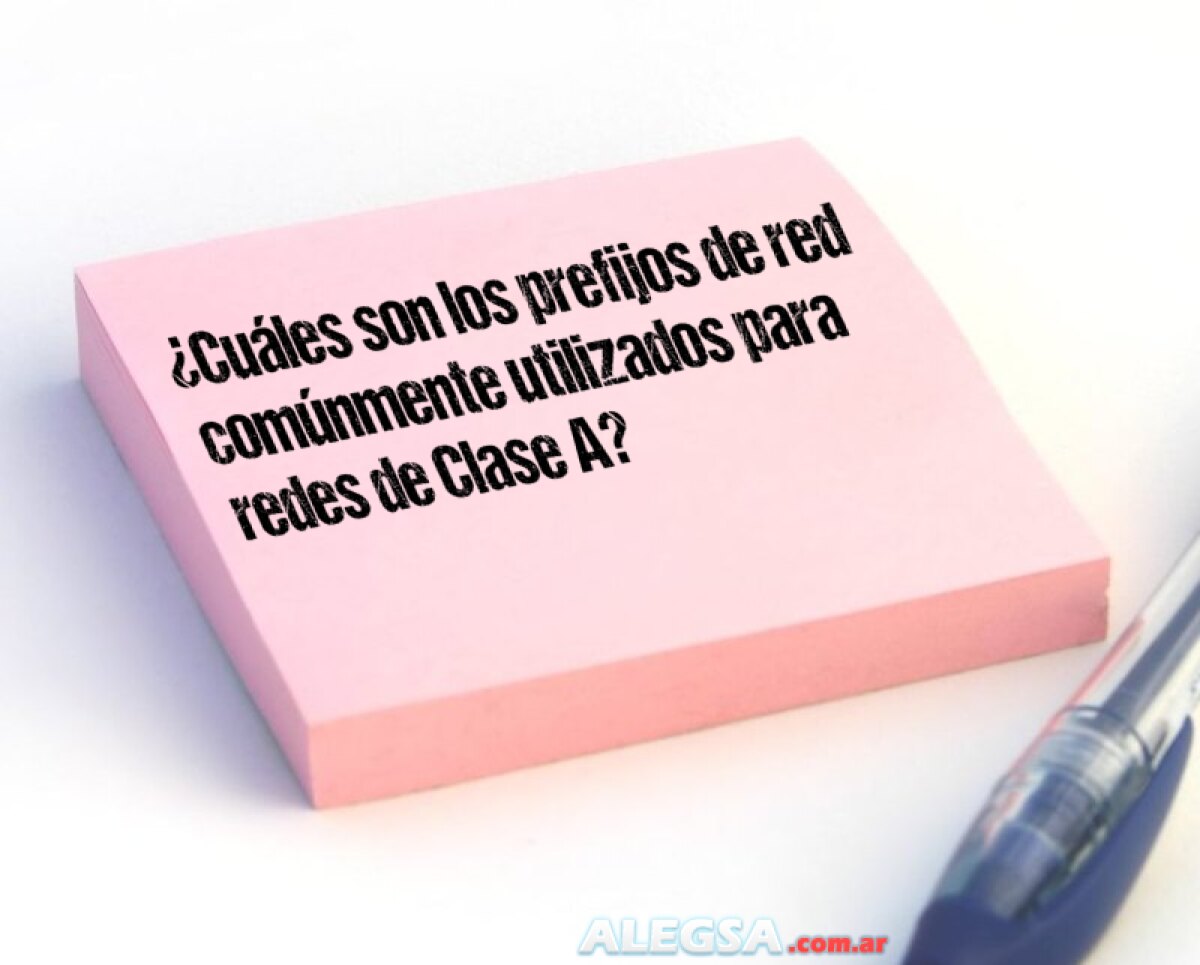¿Cuáles son los prefijos de red comúnmente utilizados para redes de ...