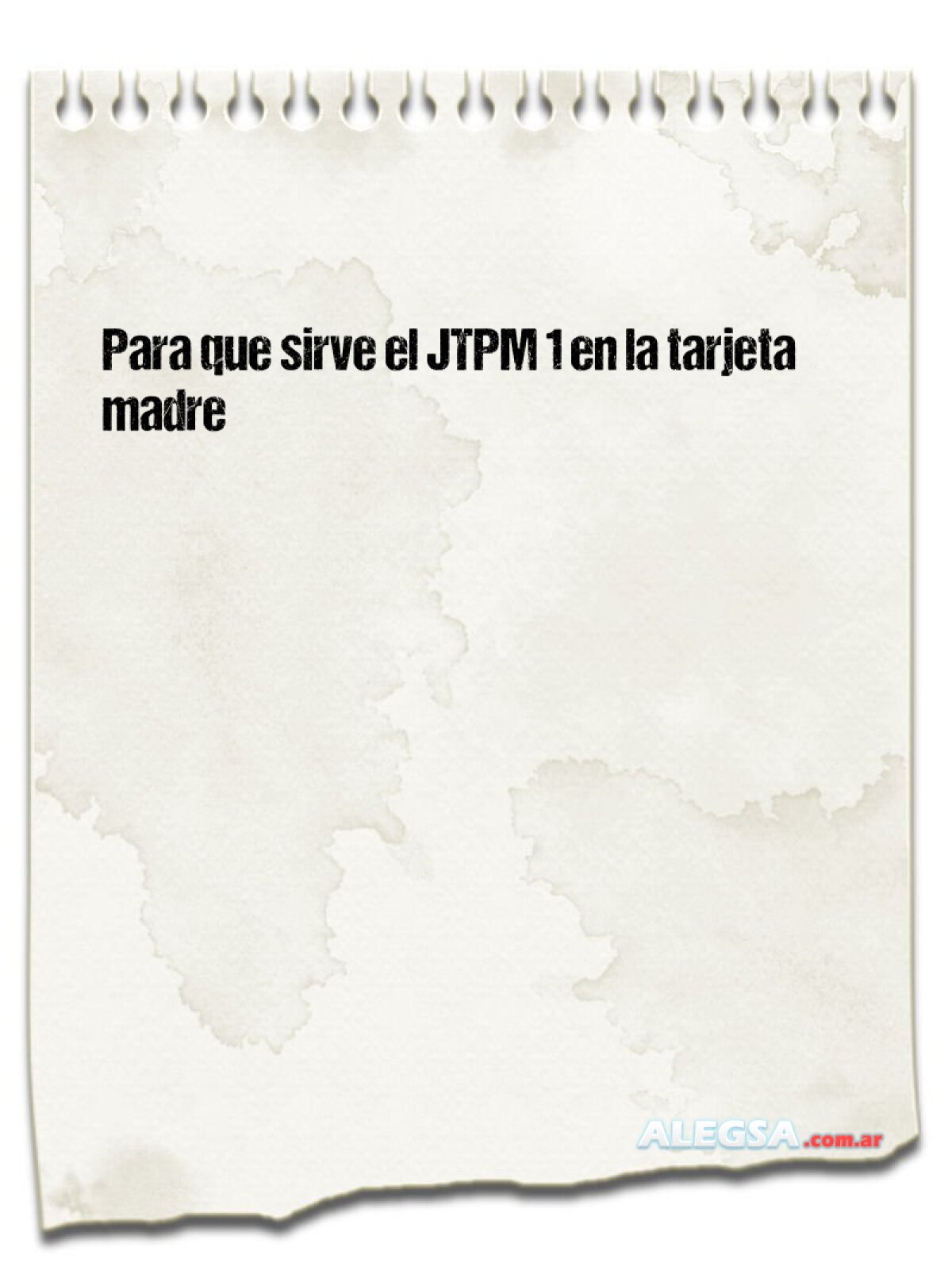 Para que sirve el JTPM 1 en la tarjeta madre