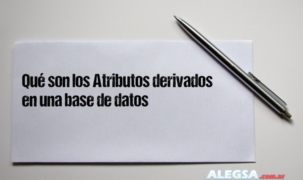 Qué son los Atributos derivados en una base de datos