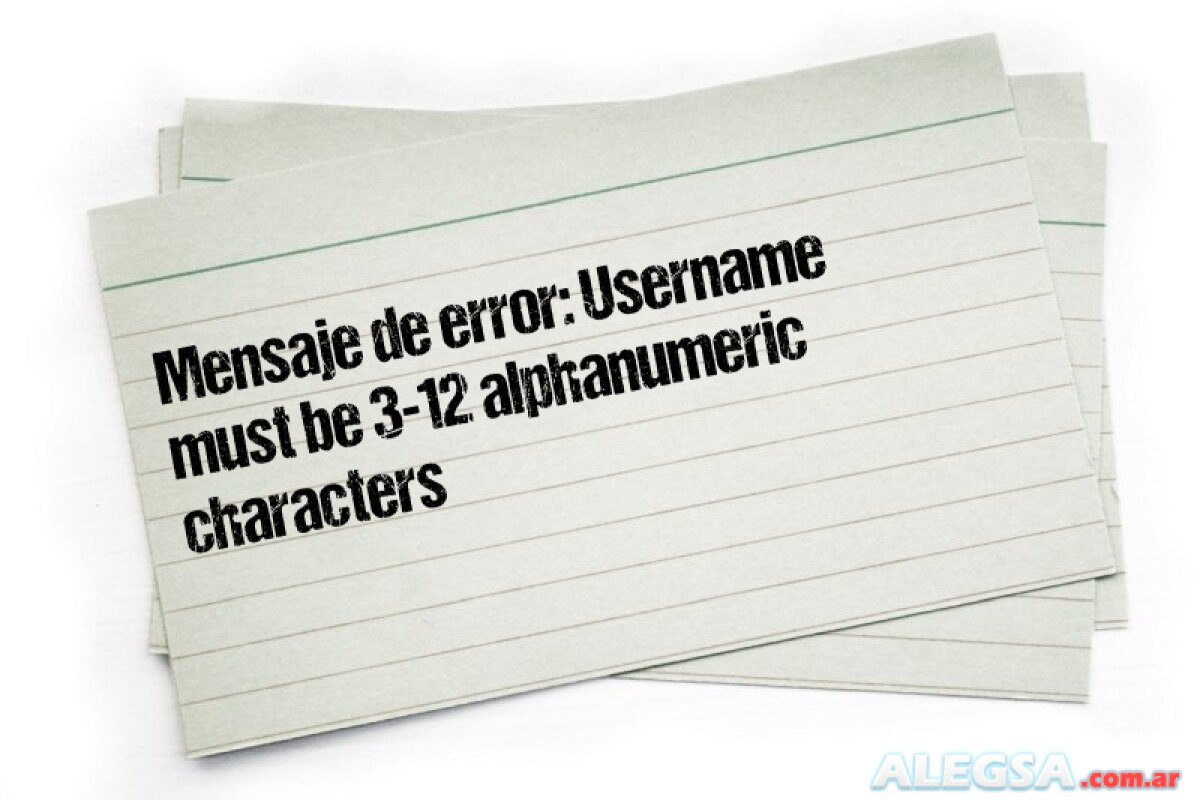 Mensaje de error: Username must be 3-12 alphanumeric characters