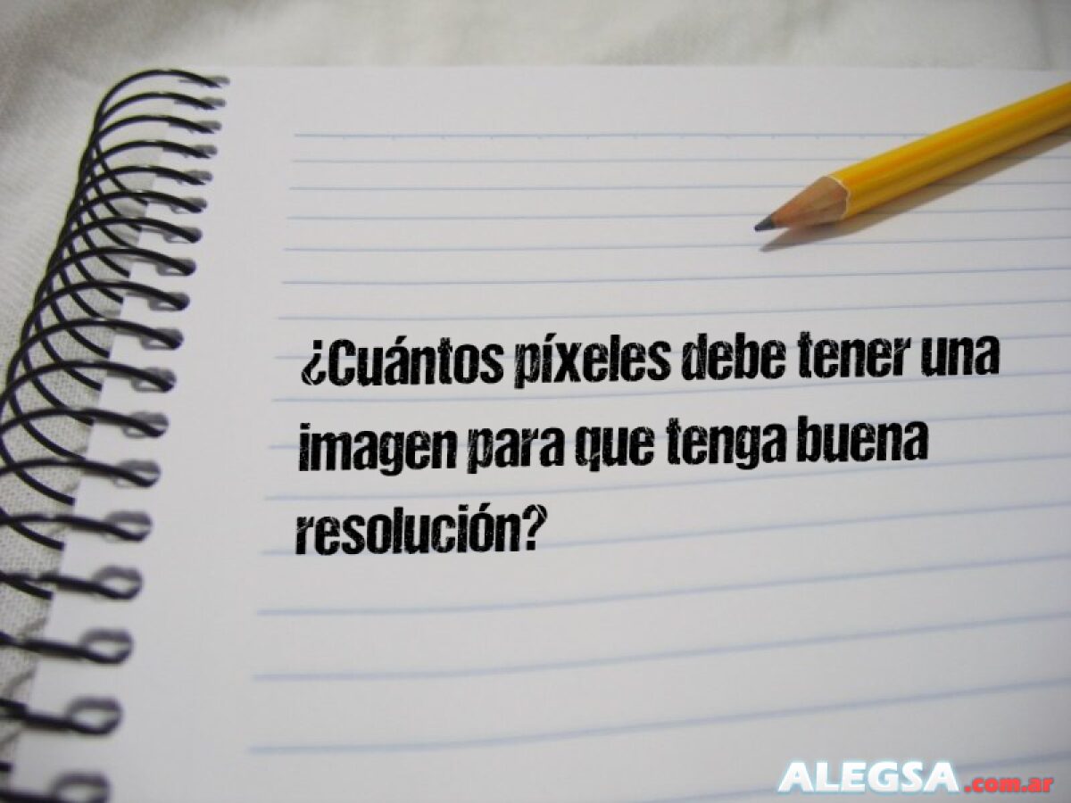 cu-ntos-p-xeles-debe-tener-una-imagen-para-que-tenga-buena-resoluci-n