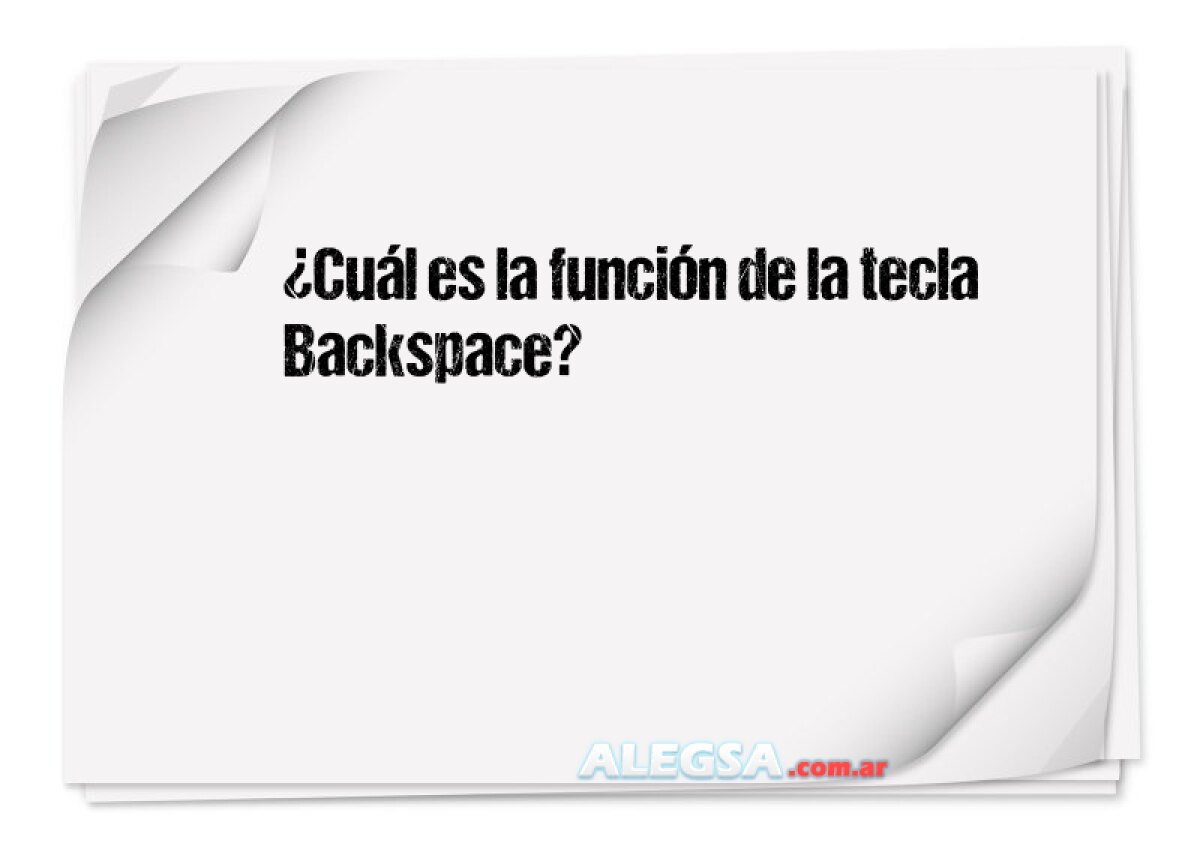 ¿Cuál es la función de la tecla Backspace?