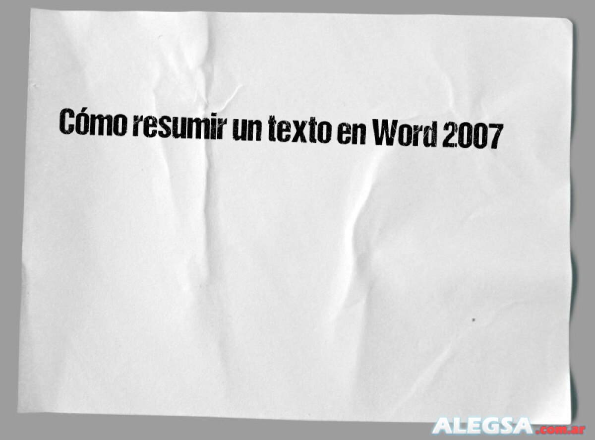 Cómo resumir un texto en Word 2007