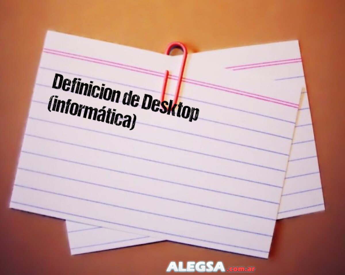 Definición de Desktop (informática)