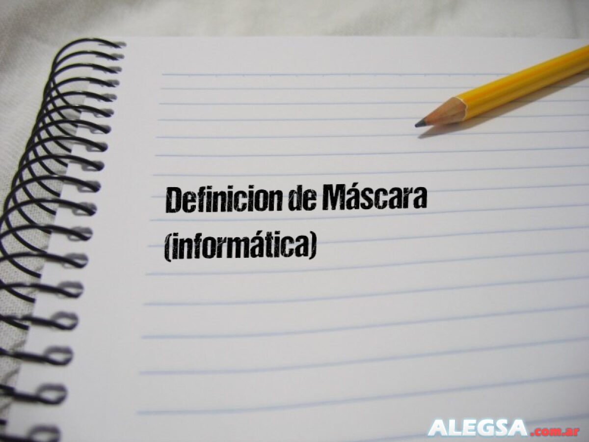 Definición de Máscara (informática)