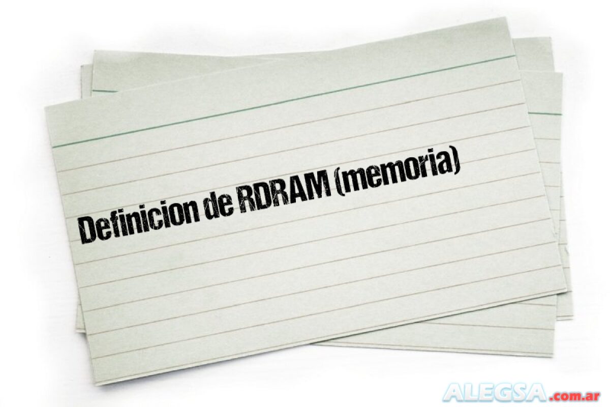 Definición de RDRAM (memoria)