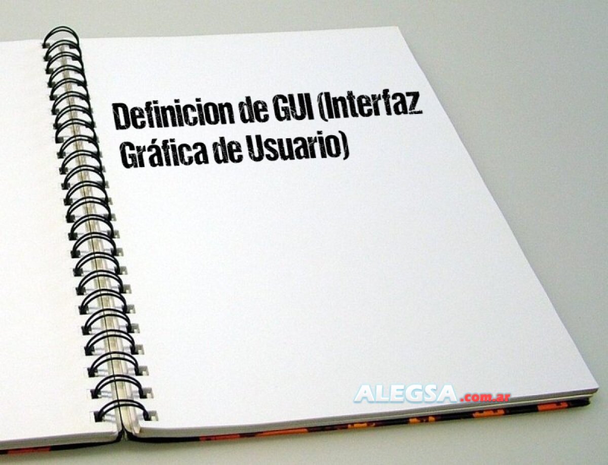 Definición de GUI (Interfaz Gráfica de Usuario)