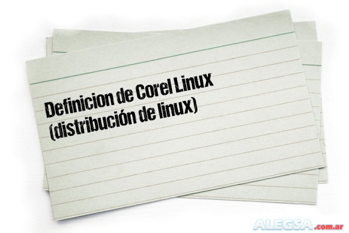 Definición de Corel Linux (distribución de linux)
