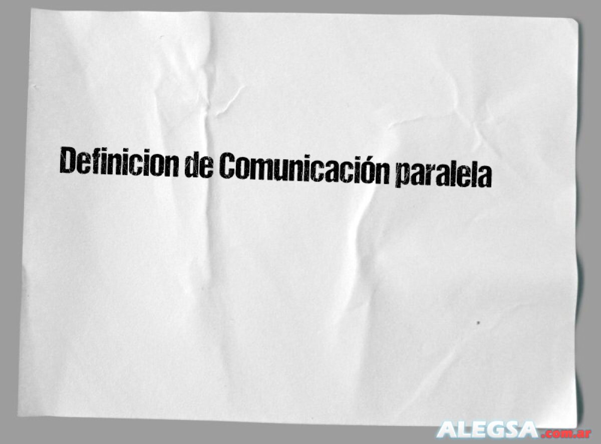 Definición de Comunicación paralela