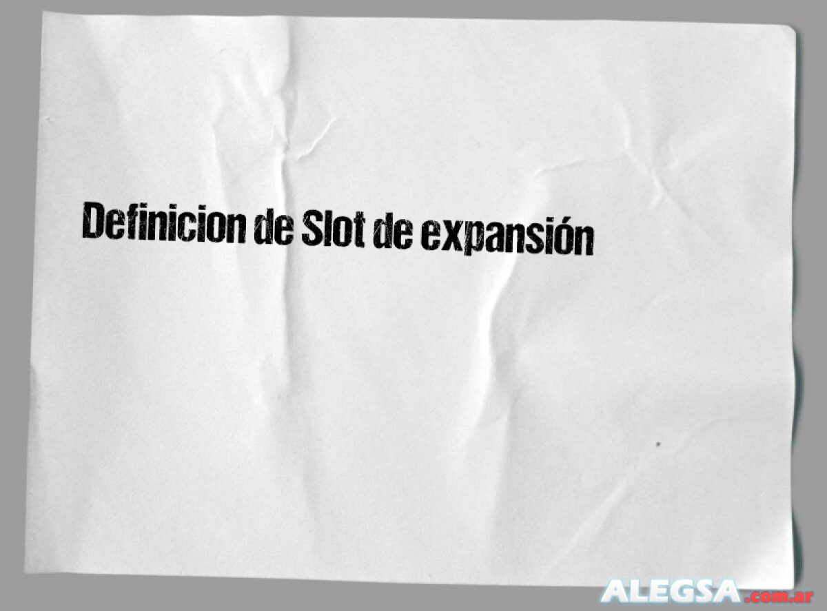 Definición de Slot de expansión