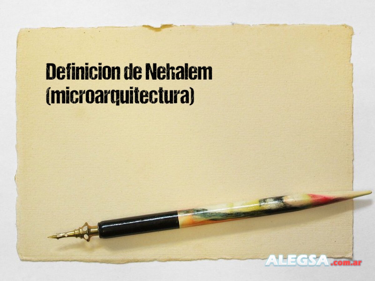 Definición de Nehalem (microarquitectura)