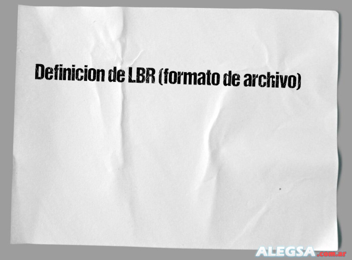 Definición de LBR (formato de archivo)