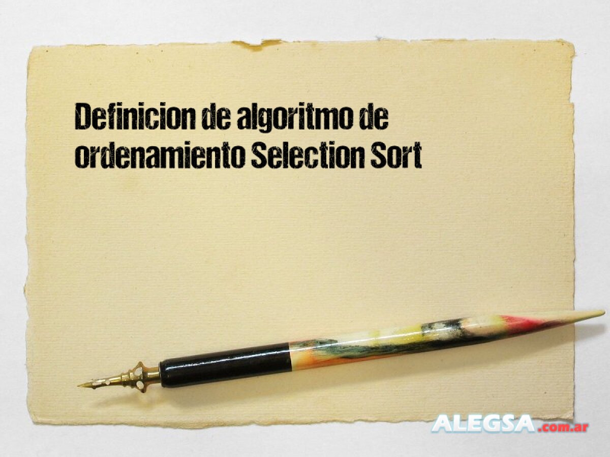 Definición De Algoritmo De Ordenamiento Selection Sort