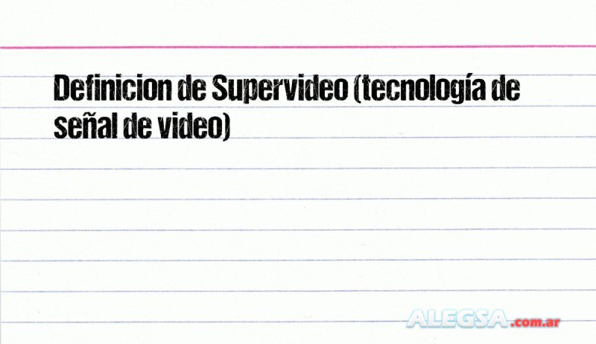 Definición de Supervideo (tecnología de señal de video)