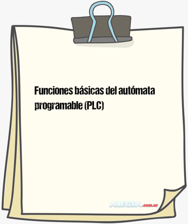 Funciones básicas del autómata programable (PLC)
