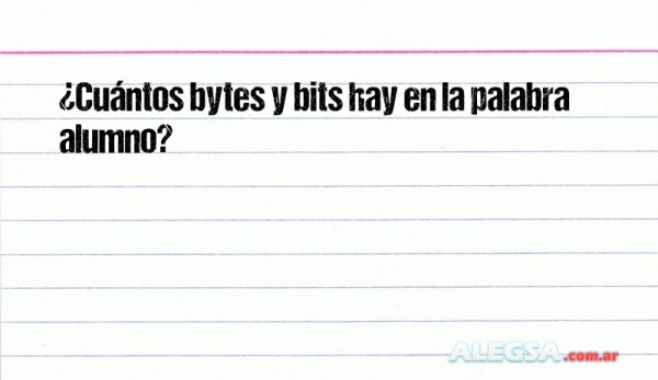¿Cuántos bytes y bits hay en la palabra alumno?