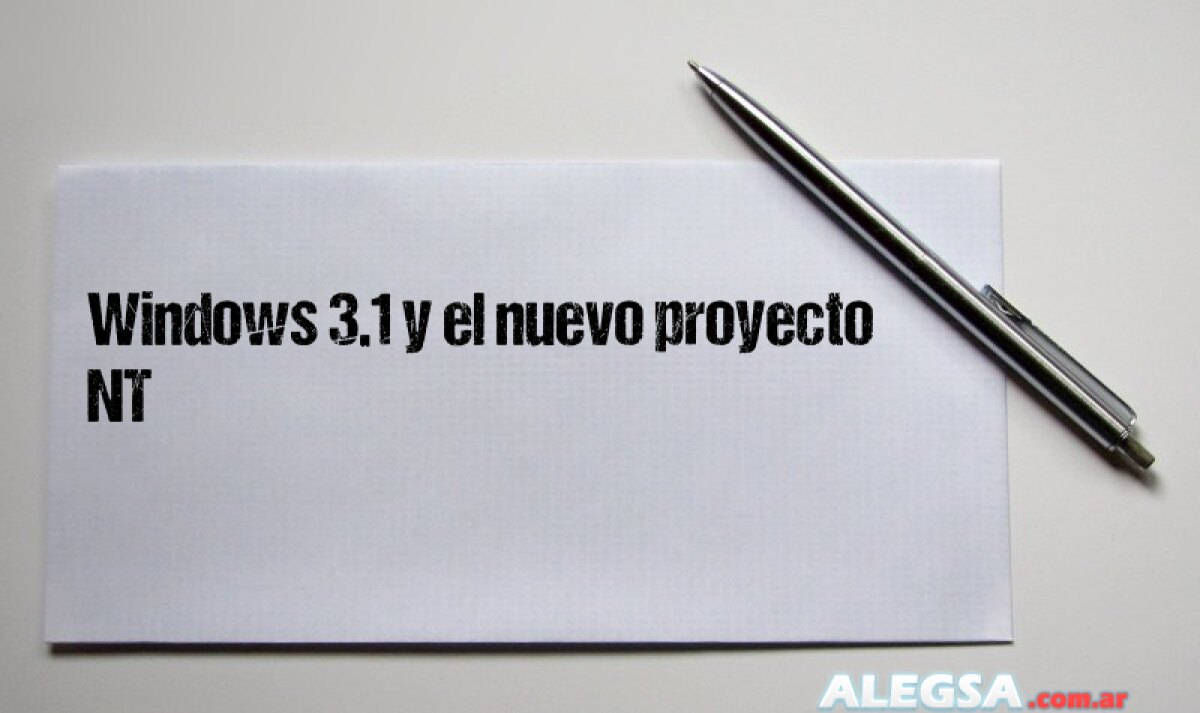 Windows 3.1 y el nuevo proyecto NT (1992 - 1995)